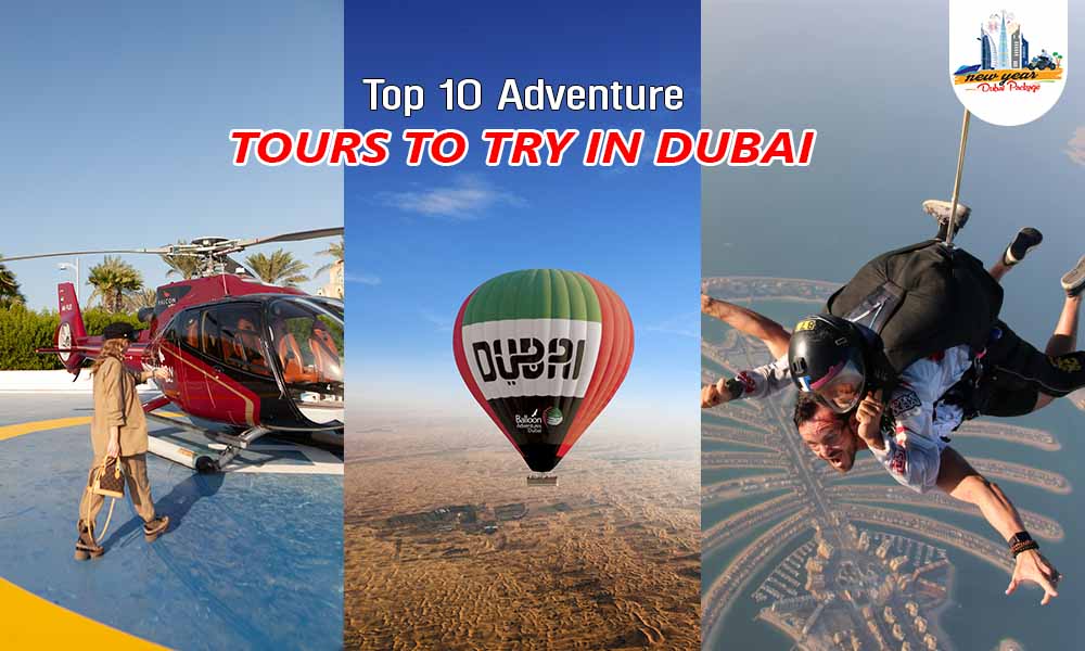 Top 10 Adventure Tours to Try in Dubai